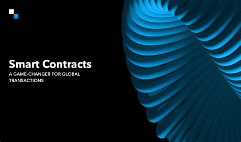 Smart Contract Development Facilitates Business Transactions Globally