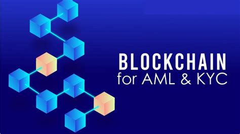 Blockchain Use Case Kyc And Aml Blockchain News Middle East
