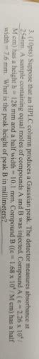 Solved Suppose That An Hplc Column Produces A Gaussian Peak