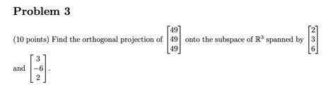 Solved Problem Points Find The Orthogonal Chegg