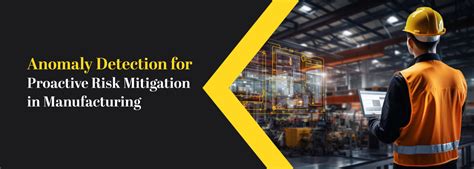 Ai Anomaly Detection For Risk Mitigation In Manufacturing Operations