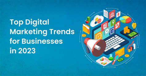 Top Digital Marketing Trends For Businesses In 2023 Deftsoft