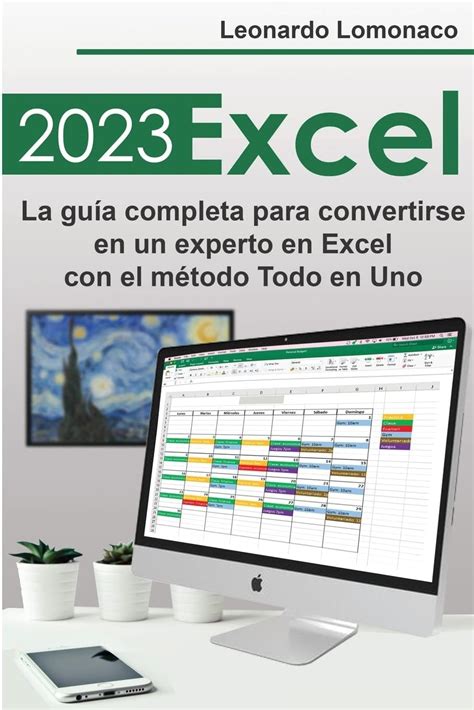 Excel 2023 La Guía Completa Para Convertirse En Un Experto En Excel Con El Método Todo En Uno