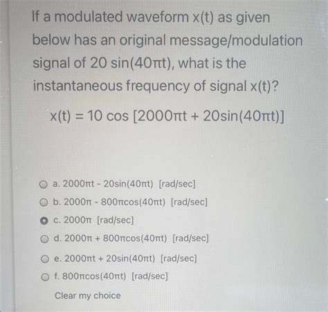 Solved If A Modulated Waveform Xt As Given A Below Has An