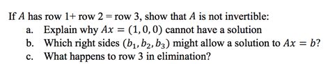 Solved If A Has Row 1 Row 2 Row 3 Show That A Is Not