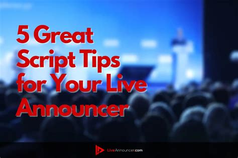 5 Great Script Tips For Your Live Announcer Live Announcer