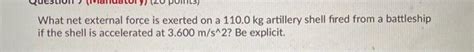 Solved What Net External Force Is Exerted On A 110 0 Kg