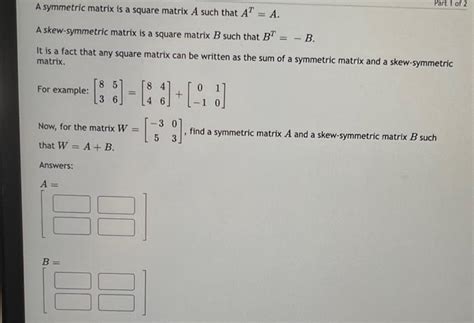 Solved A Symmetric Matrix Is A Square Matrix A Such That Chegg