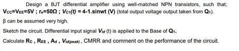 Solved Design A Bjt Differential Amplifier Using