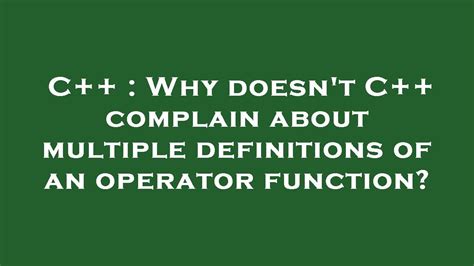 C Why Doesnt C Complain About Multiple Definitions Of An Operator Function Youtube