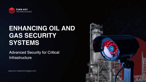 Enhancing Oil And Gas Security Systems Advanced Security For Critical Infrastructure