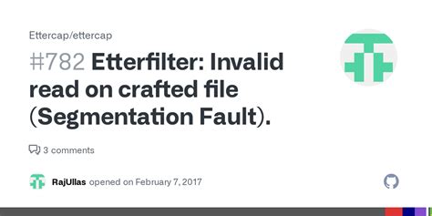 Etterfilter Invalid Read On Crafted File Segmentation Fault · Issue 782 · Ettercap Ettercap