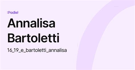 Annalisa Bartoletti 16 19 E Bartoletti Annalisa Profile Padlet