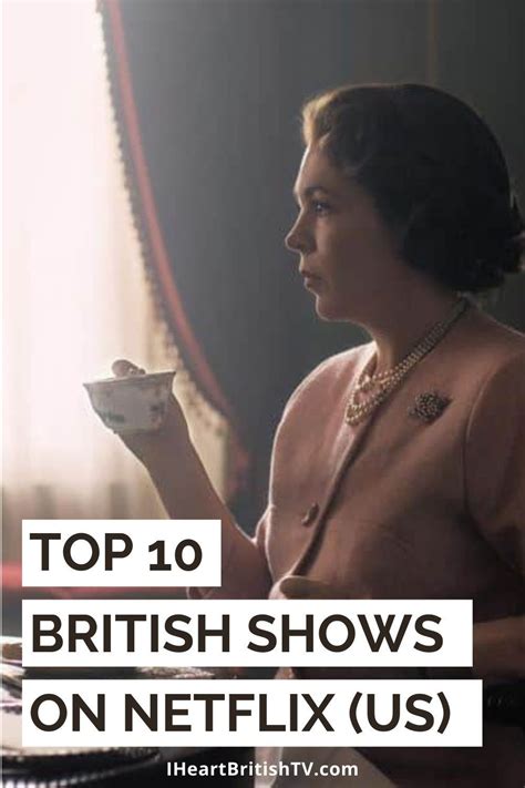 10 Best British Tv Shows Streaming On Netflix Artofit
