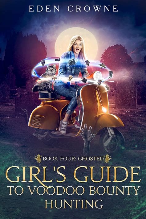 Ghosted Girls Guide To Voodoo Bounty Hunting 4 By Eden Crowne Goodreads