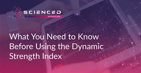 Mastering The Dynamic Strength Index Scienced Athletics