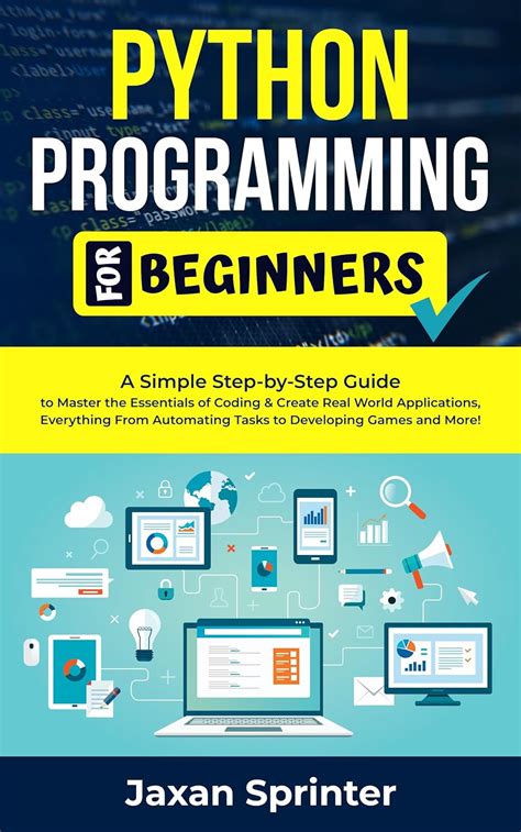 Python Programming For Beginners A Simple Step By Step Guide To Master