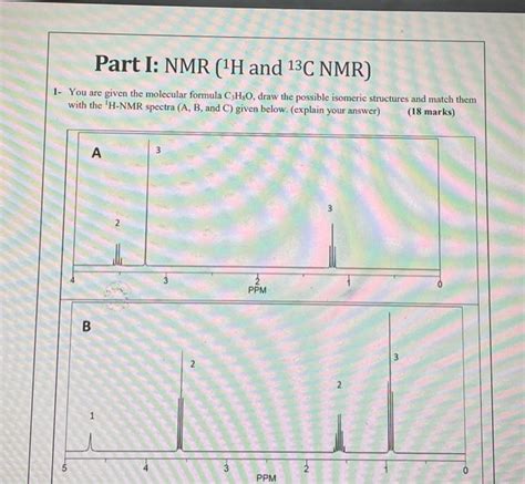 Solved Part I NMR ¹H and 13C NMR 1 You are given the Chegg com