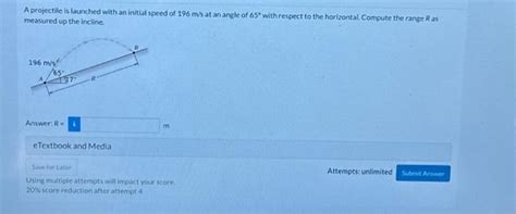 Solved A Projectile Is Launched With An Initial Speed Of 196