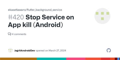 stop service on app kill android · issue 420 · ekasetiawans flutter