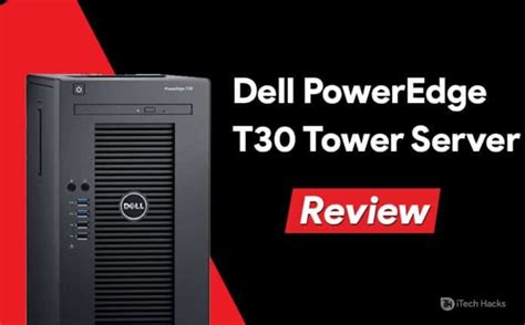 Best Dell Poweredge T30 Tower Server Review Features Specs