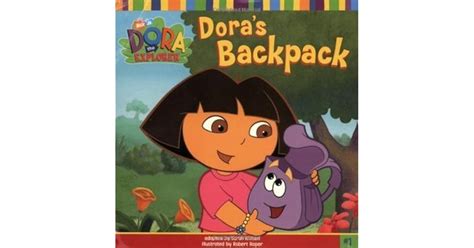 Doras Backpack Dora The Explorer 6 By Sarah Willson