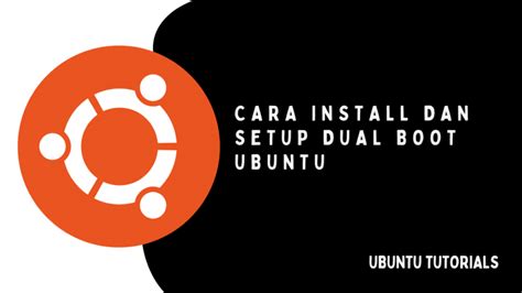 cara install dan setup dual boot ubuntu tutorial