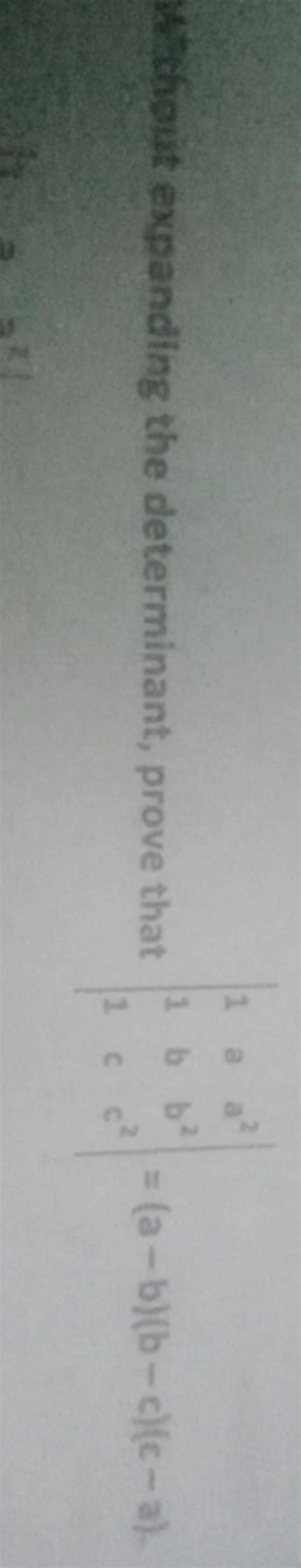Whichoust Expanding The Determinant Prove That∣∣ 111 Abc A2b2c2 ∣∣ A−