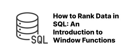 How To Rank Data In Sql An Introduction To Window Functions Leapcell