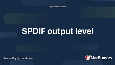 Spdif Output Level Macrumors Forums