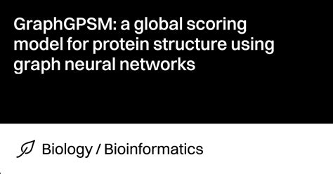 Graphgpsm A Global Scoring Model For Protein Structure Using Graph Neural Networks