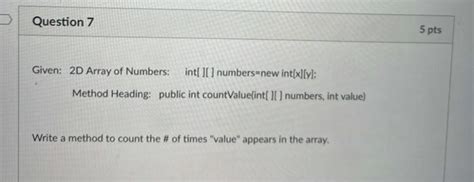 Solved Question 7 5 Pts Given 2d Array Of Numbers Int