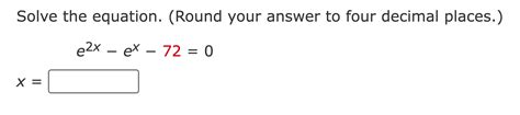 Solved Solve The Equation Round Your Answer To Four Chegg Com