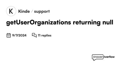 Getuserorganizations Returning Null Kinde
