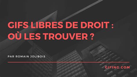 Où trouver des GIFs libres de droit FACILEMENT en 2022