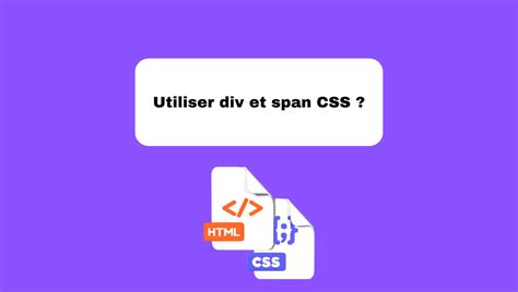 3 7 Utiliser Div Et Span En CSS Guide Complet CodeSpace
