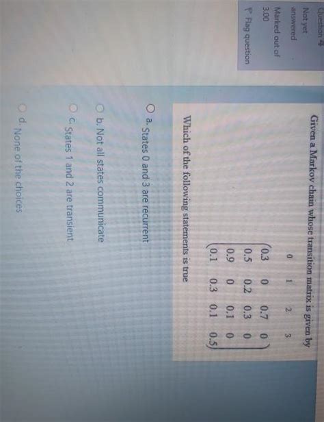 Solved Question 4 Given A Markov Chain Whose Transition