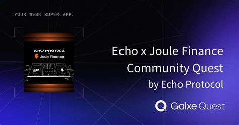 Echo X Joule Finance Community Quest By Echo Protocol Galxe Quest
