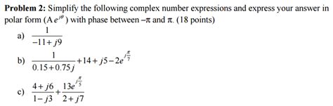 Solved Simplify The Following Complex Number Expressions And Chegg
