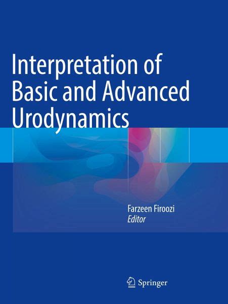 Interpretation Of Basic And Advanced Urodynamics Fachbuch Bücher De