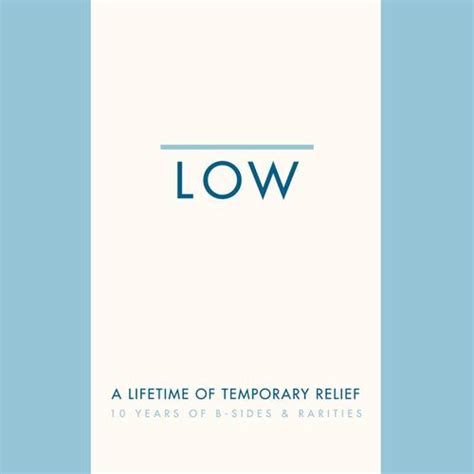 A Lifetime Of Temporary Relief 10 Years Of B Sides And Rarities Songs