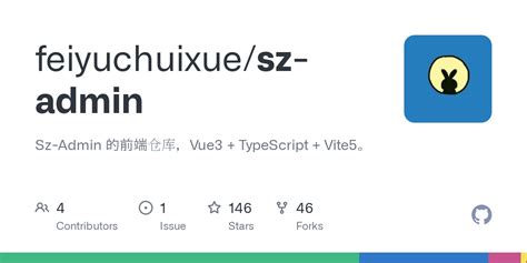 Github Feiyuchuixuesz Admin Sz Admin 的前端仓库，vue3 Typescript Vite5。