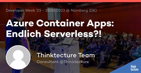 Azure Container Apps Endlich Serverless Thinktecture Ag