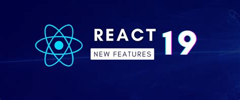 React 19 Exploring The Next Evolution In Web Development