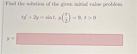 solved find the solution of the given initial value