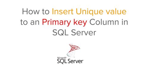 How To Insert Unique Value To A Primary Key Column In Sql Server Youtube