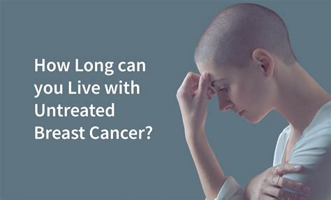 How Long Can You Live With Untreated Breast Cancer