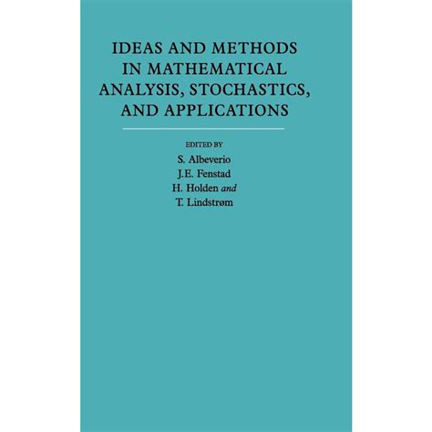 Ideas And Methods In Mathematical Analysis Stochastics And