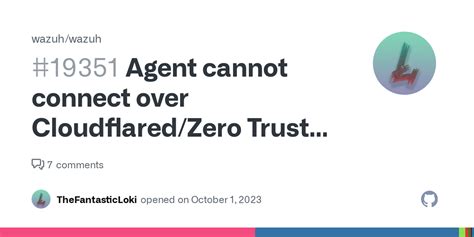 Agent Cannot Connect Over Cloudflaredzero Trust Tunnel · Issue 19351 · Wazuhwazuh · Github