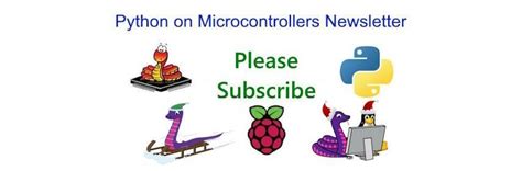 The Python On Microcontrollers Newsletter Subscribe For Free And Please